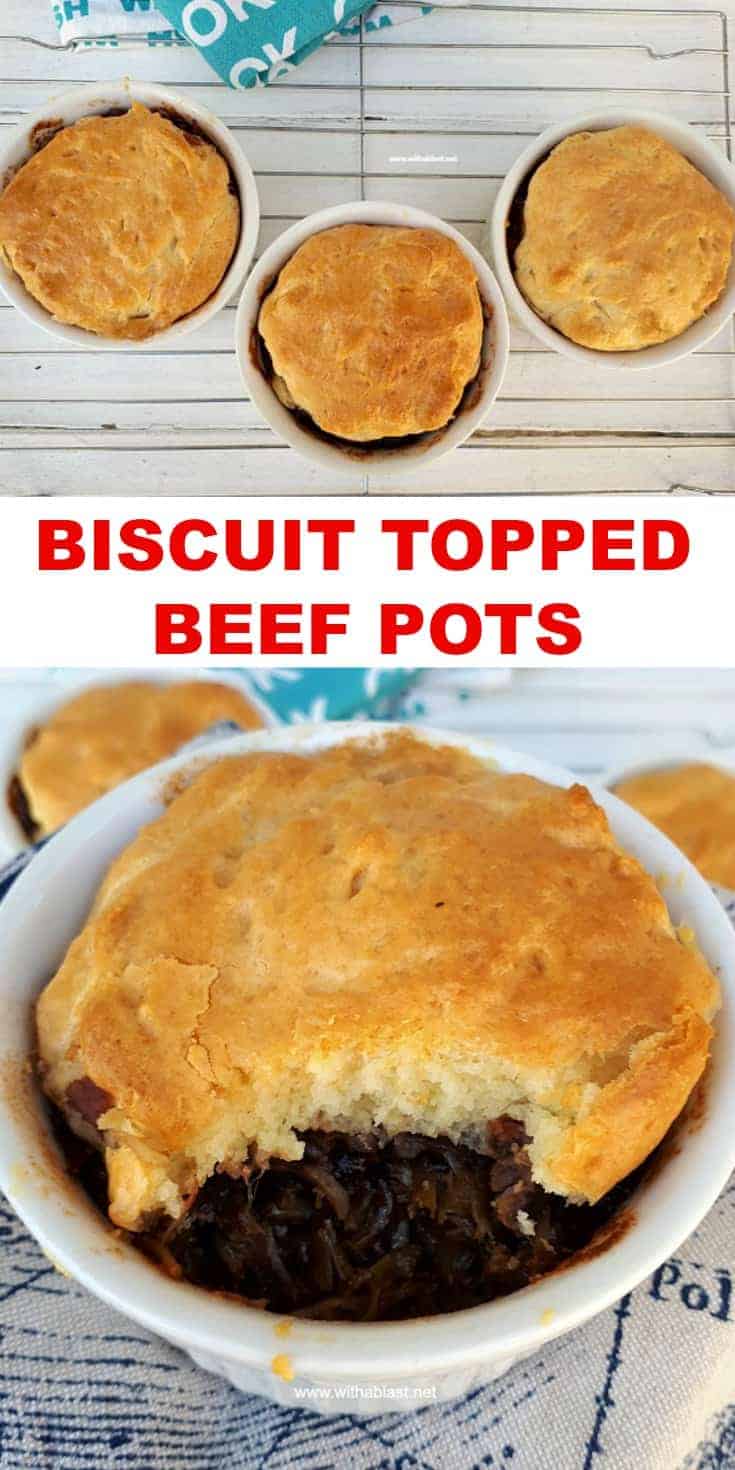 Biscuit Topped Beef Pots | With A Blast