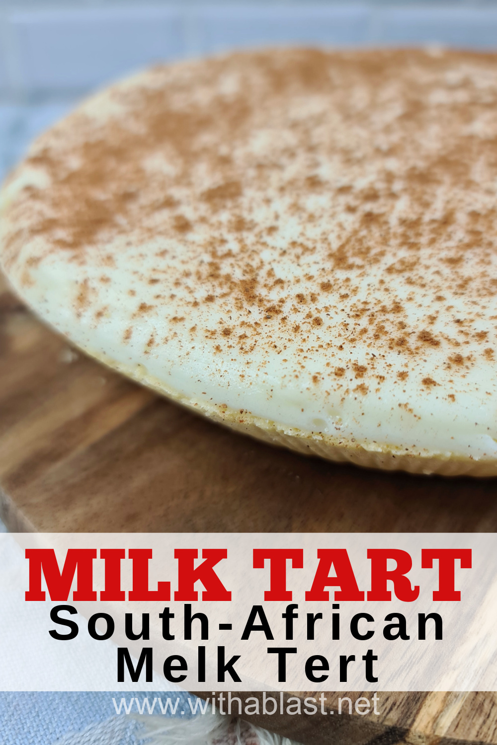 Milk Tart (South-African Melk Tert) | With A Blast