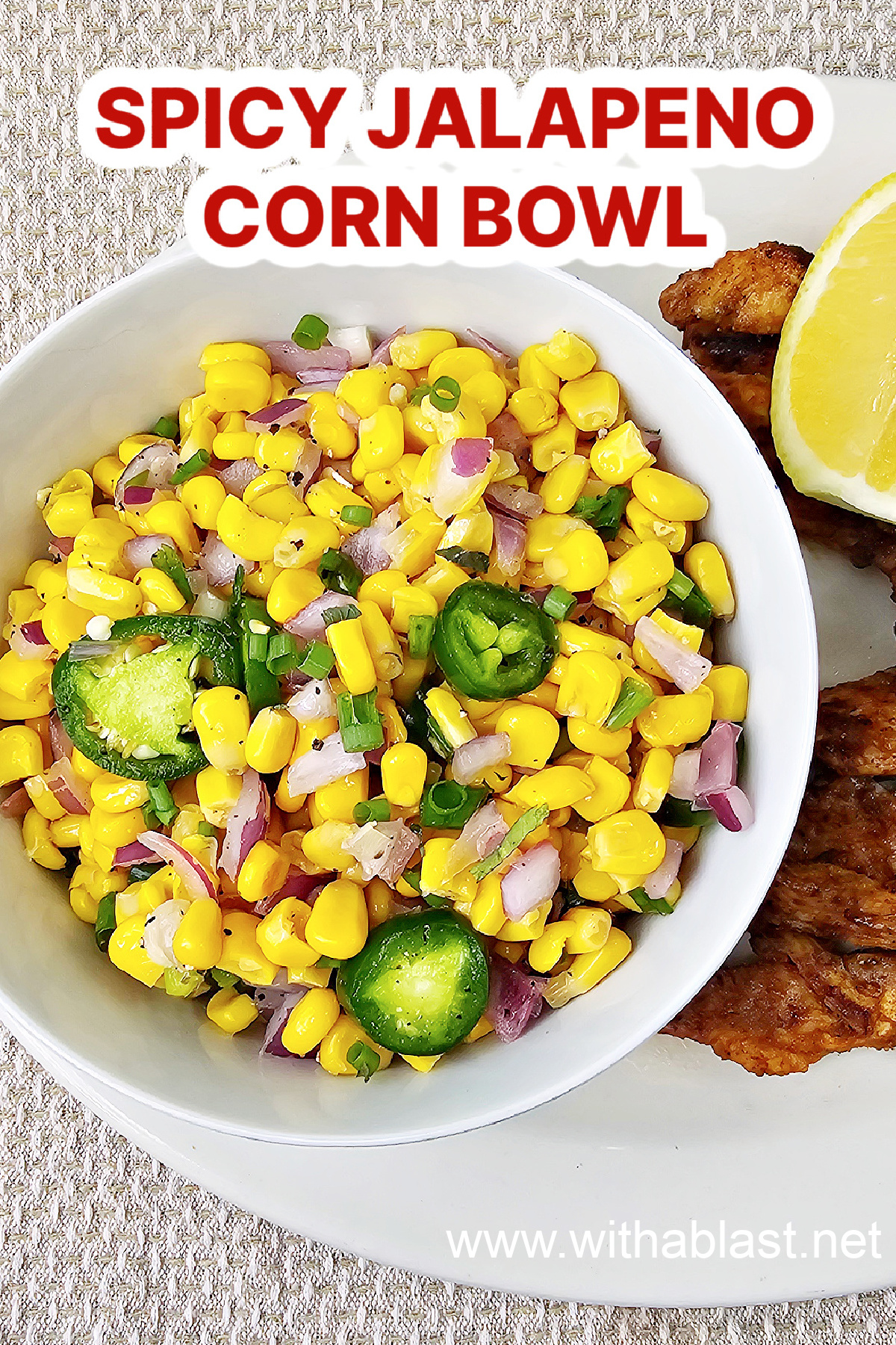 Spicy Jalapeno Corn Bowl | With A Blast